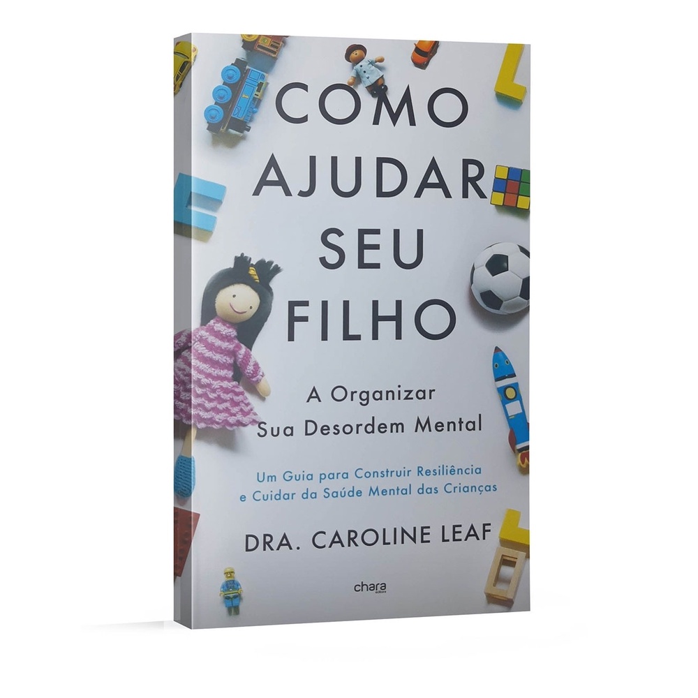 Como Ajudar seu Filho a Organizar sua Desordem Mental | Caroline Leaf | Shopee Brasil