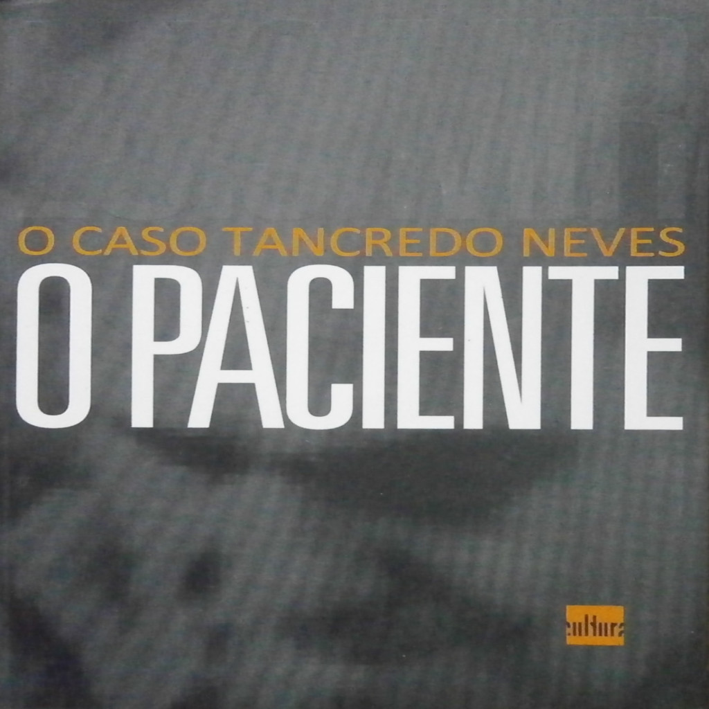 O Paciente: O Caso Tancredo Neves autor Luis Mir | Shopee Brasil