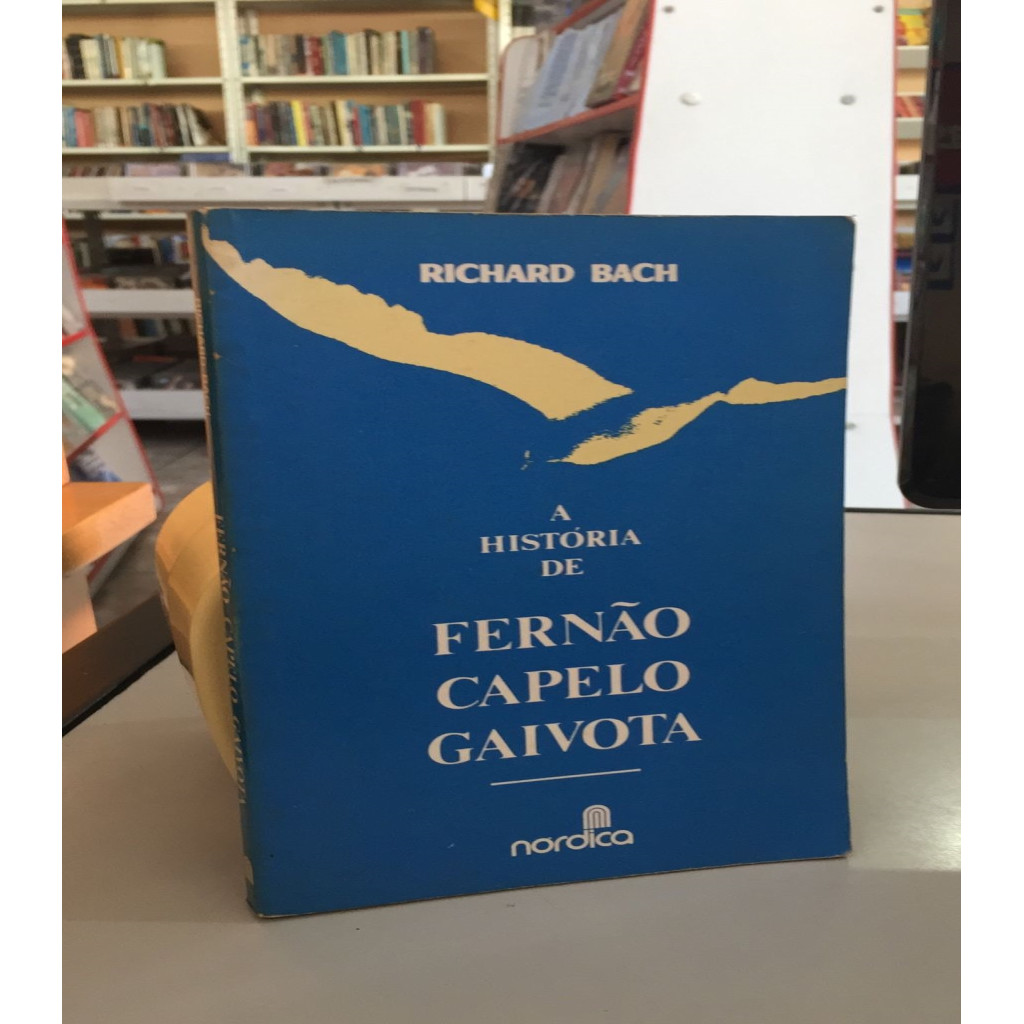 A História de Fernão Capelo Gaivota (usado) autor Bach, Richard ...