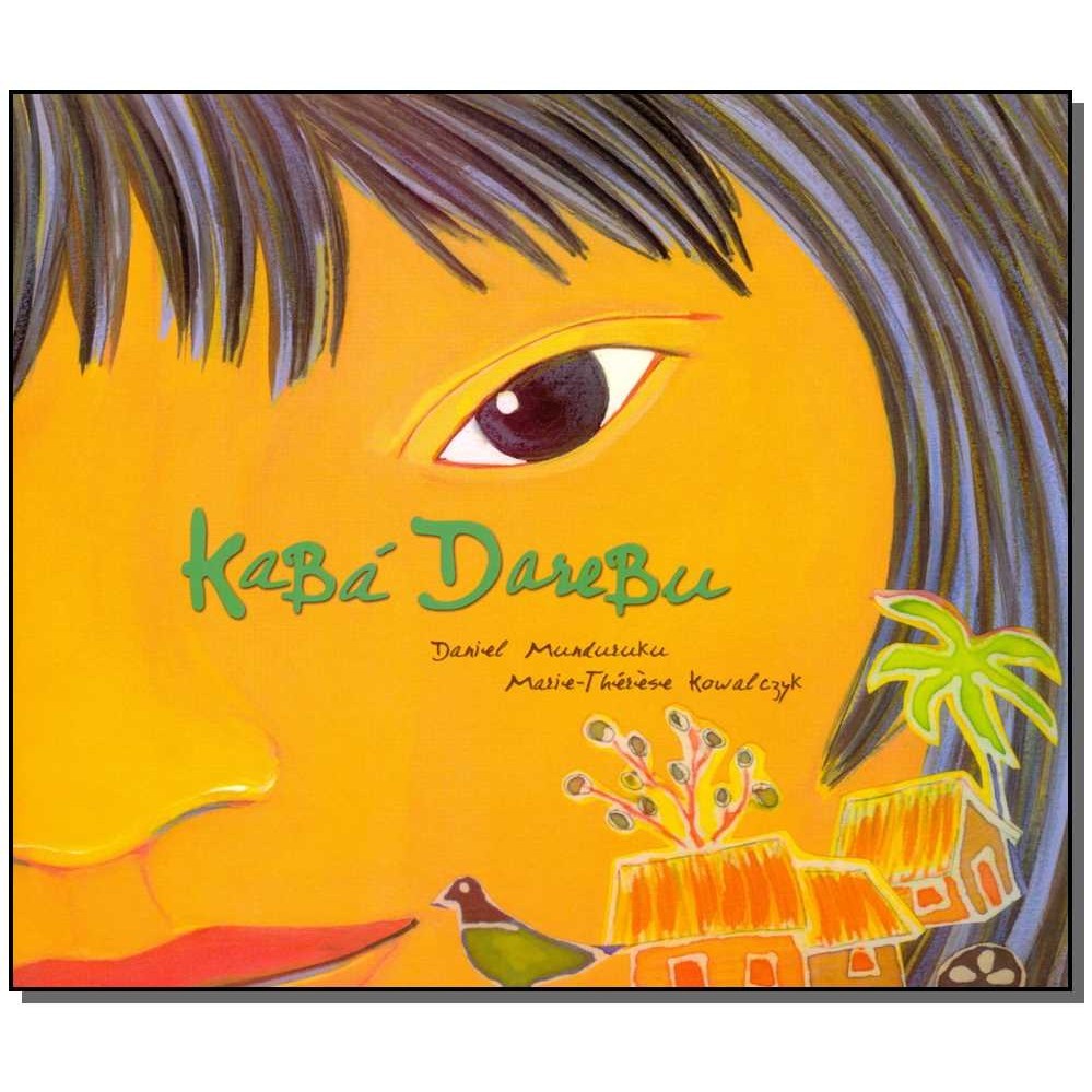 KABA DAREBU - MUNDURUKU, DANIEL - BRINQUE BOOK | Shopee Brasil