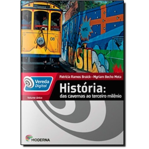 Vereda Digital. História Das Cavernas Ao Terceiro Milênio - Volume ...