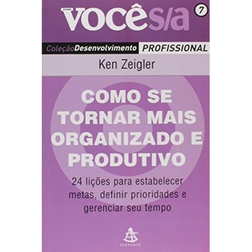 Como Se Tornar Mais Organizado e Produtivo de Ken Zeigler | Shopee Brasil