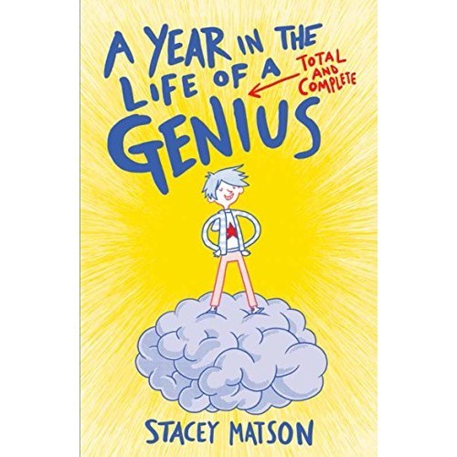 A Year In The Life Of A Total And Complete Genius de Stacey Matson ...
