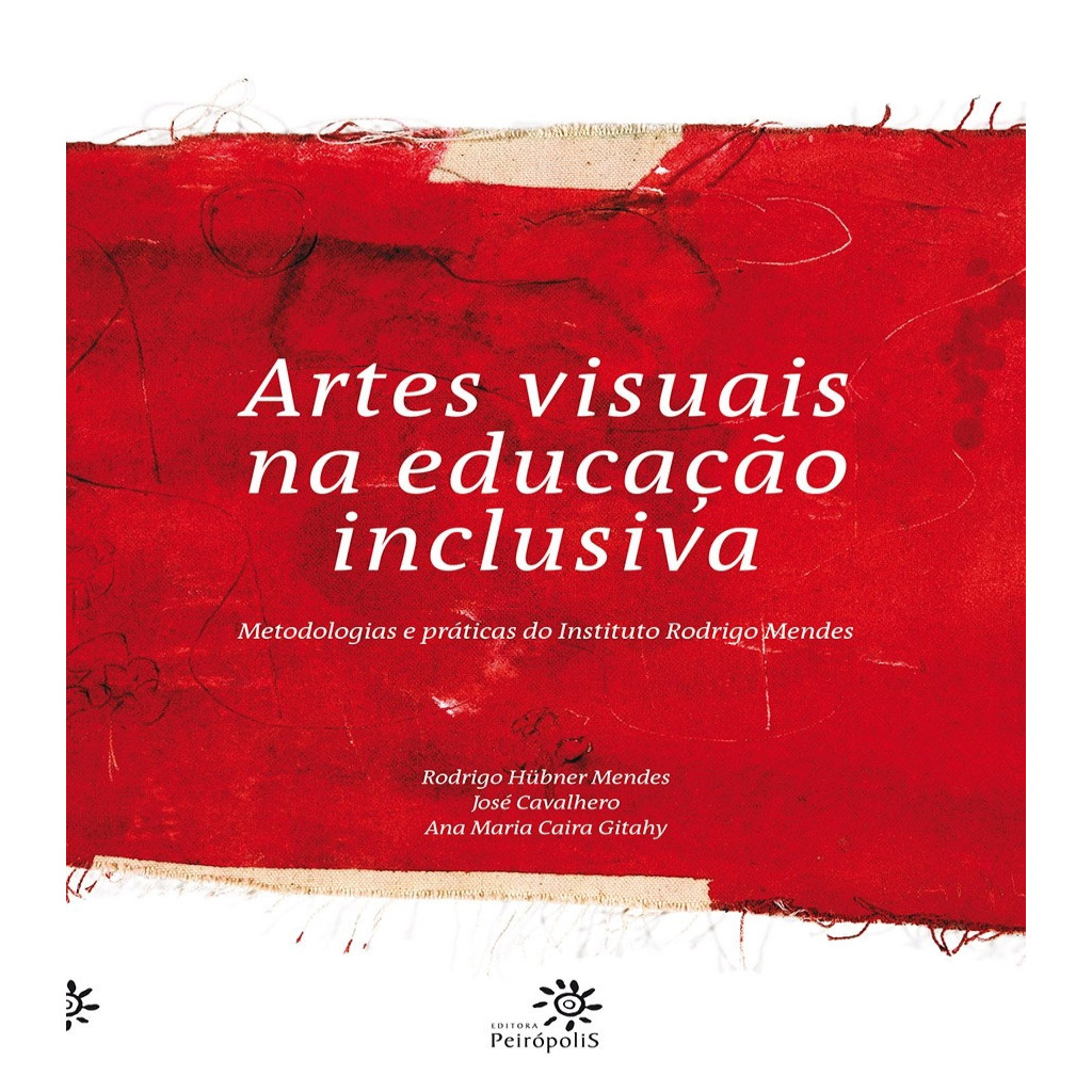 Artes visuais na educação inclusiva autor Rodrigo Hubner Mendes e ...