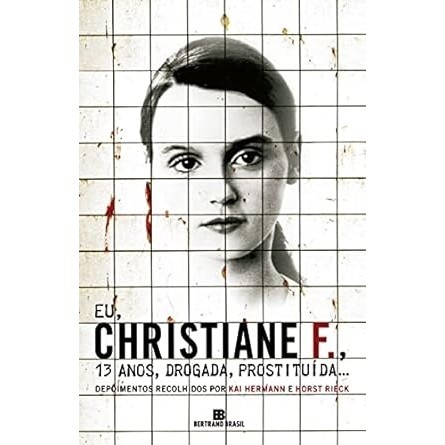 Eu, Christiane F., 13 anos, drogada e prostituída... autor Kai Hermann ...