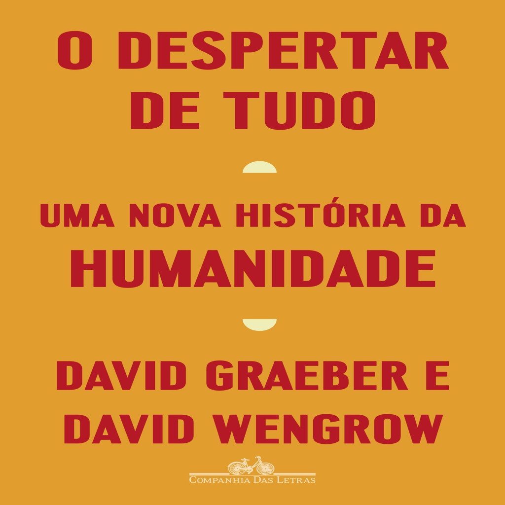 O despertar de tudo: Uma nova história da humanidade autor David ...