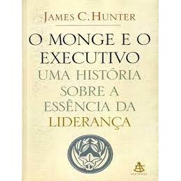 O MONGE E O EXECUTIVO - UMA HISTÓRIA SOBRE ESSÊNCIA DA LIDERANÇA autor ...