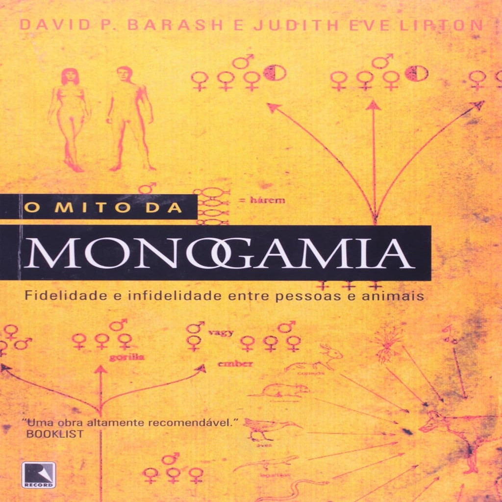 O Mito da Monogamia: Fidelidade e Infidelidade Entre Pessoas e Animais ...