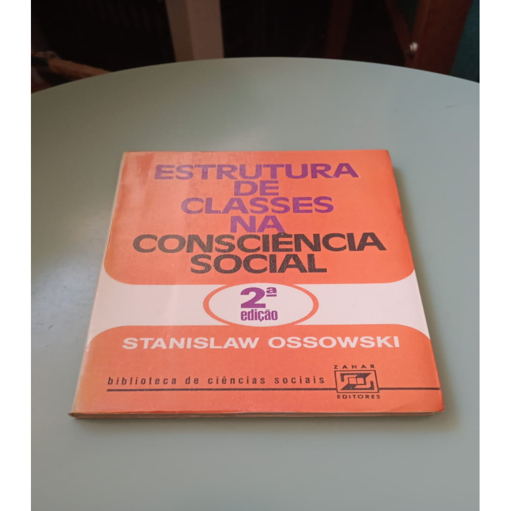 Estrutura de Classes na Consciência Social autor Stanislaw Ossowski ...