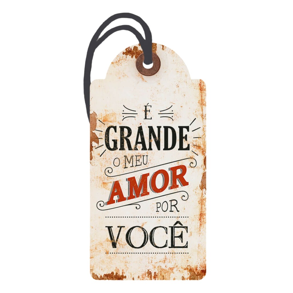Tag Decorativa Para Pendurar Parede Janela Porta Com Frase É Grande Meu Amor Por Você Enfeite Em ...