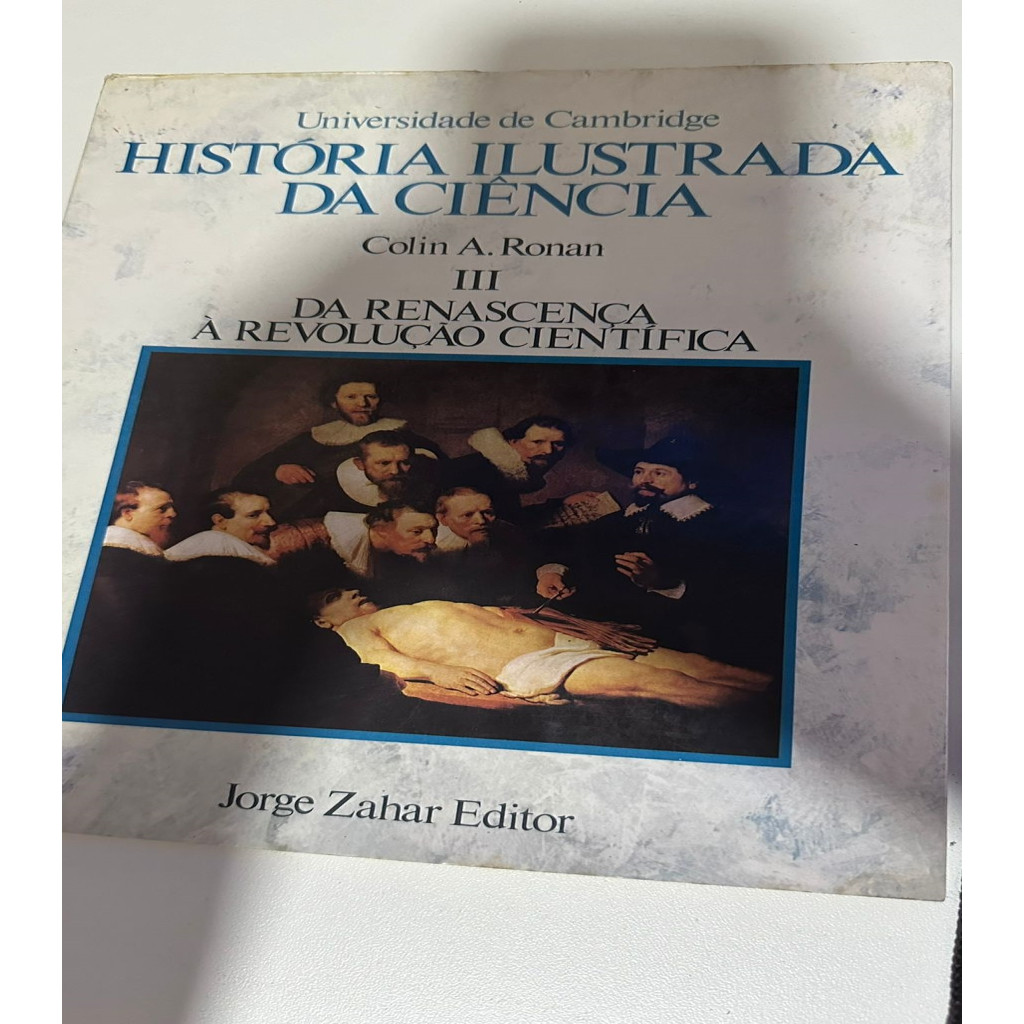 História ilustrada da ciência da universidade de Cambridge - Volume III ...
