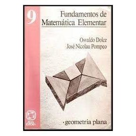 Fundamentos de Matemática Elementar: Geometria Plana - Vol. 9- Osvaldo Dolce; José Nicolau ...