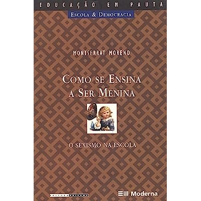 Como Se Ensina a Ser Menina. O sexismo na escola autor Montserrat ...