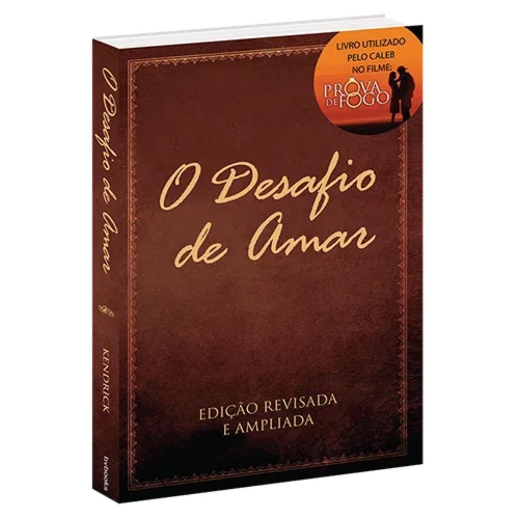 O Desafio de Amar | Stephen Kendrick e Alex Kendrick | Editora BV Books ...