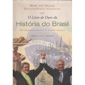 O Livro de Ouro da História do Brasil autor Mary Del Priore / Renato ...