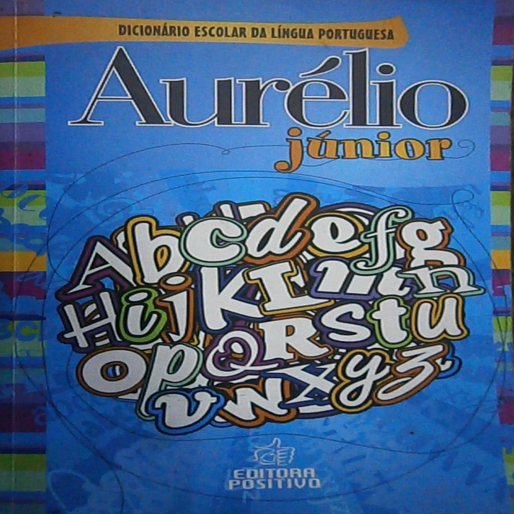 Dicionário Escolar da Língua Portuguesa - Aurélio Júnior autor Aurelio Buarque de Holanda ...