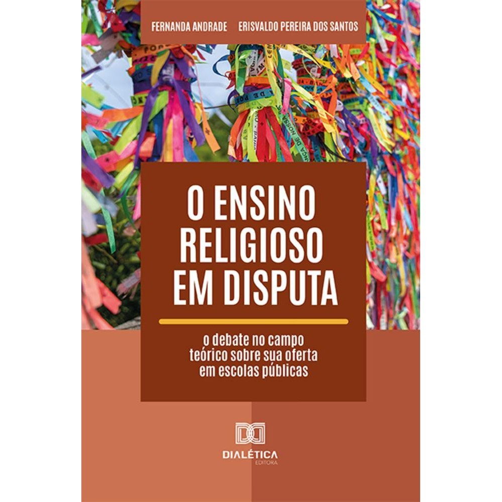 O Ensino Religioso em disputa - O debate no campo te?rico sobre sua oferta em escolas p?blicas ...