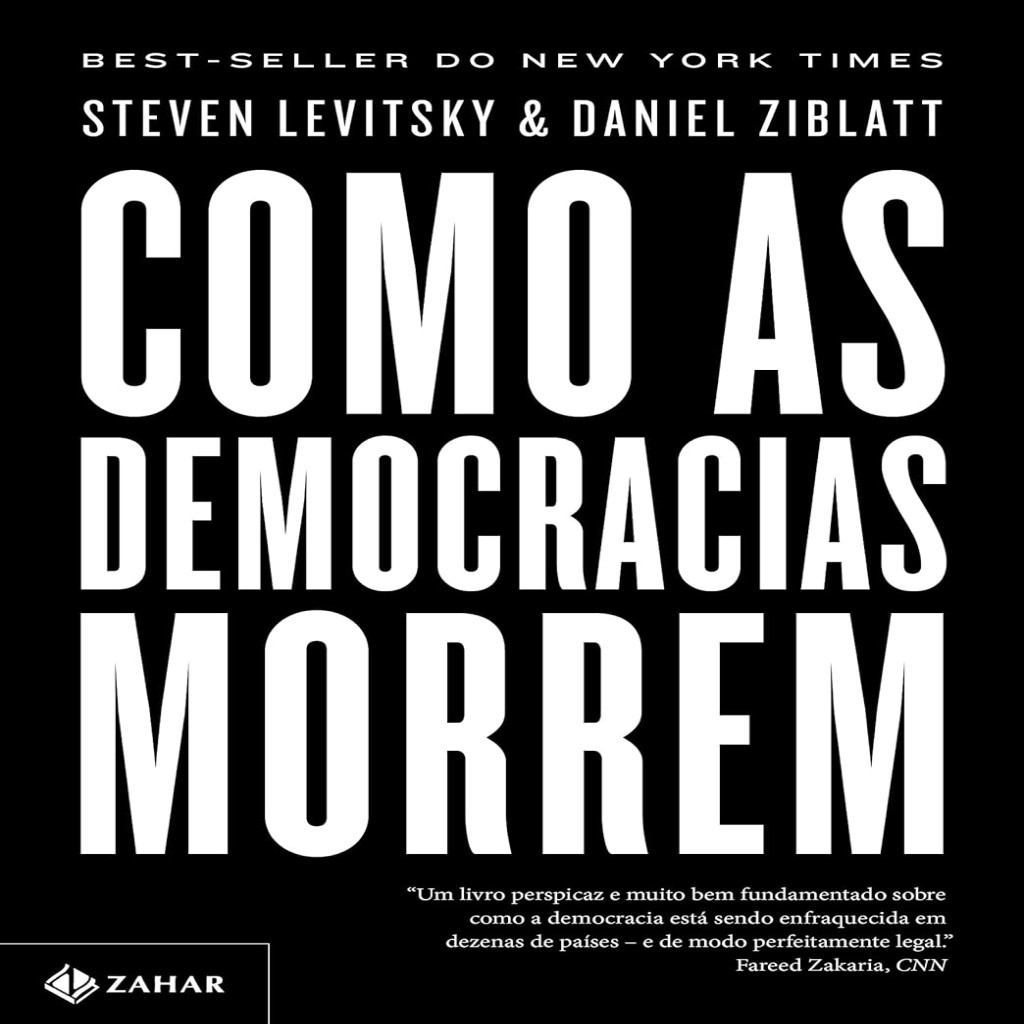 Como as democracias morrem autor Steven Levitsky e Daniel Ziblatt ...
