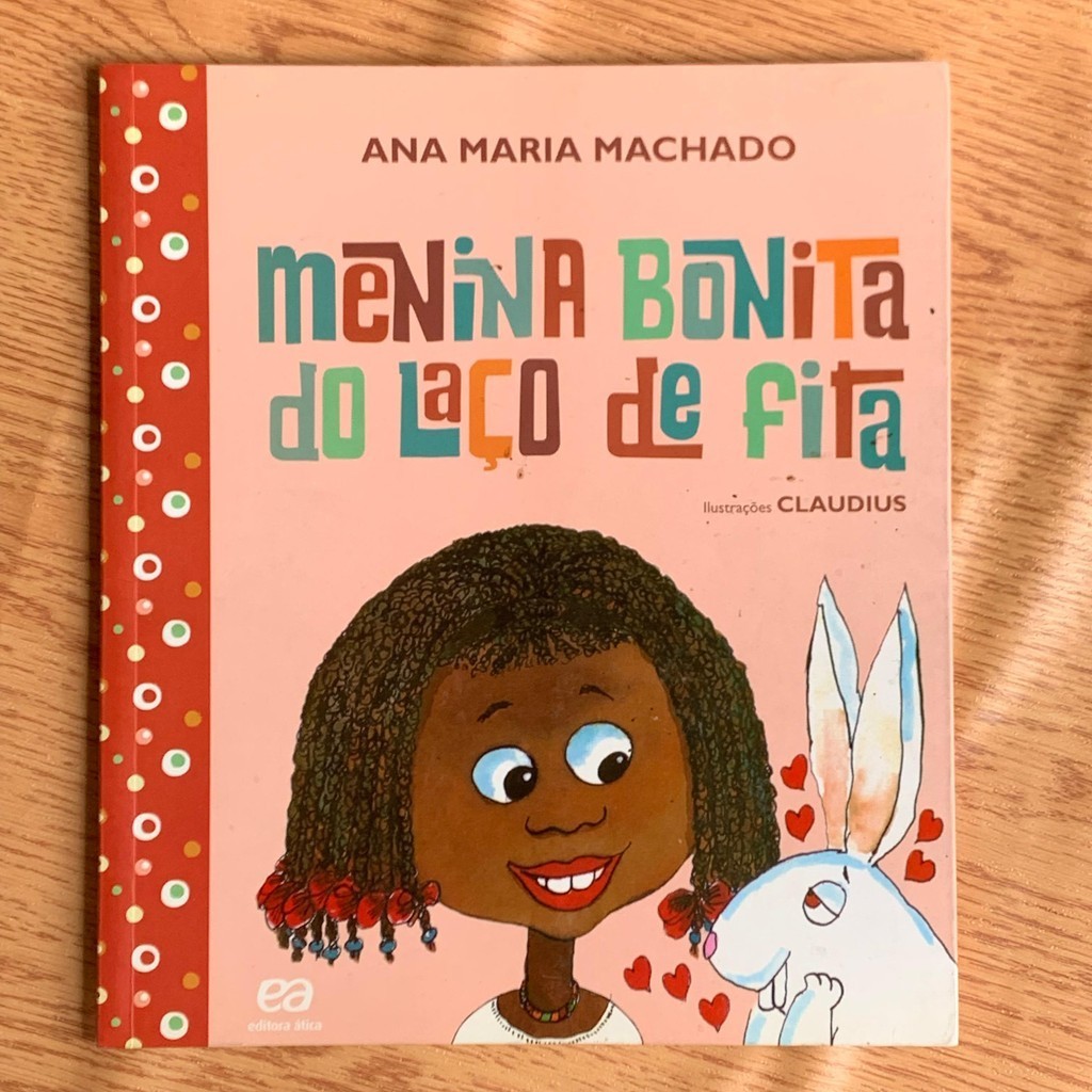 LIVRO MENINA BONITA DO LAÇO DE FITA - ANA MARIA MACHADO | Shopee Brasil