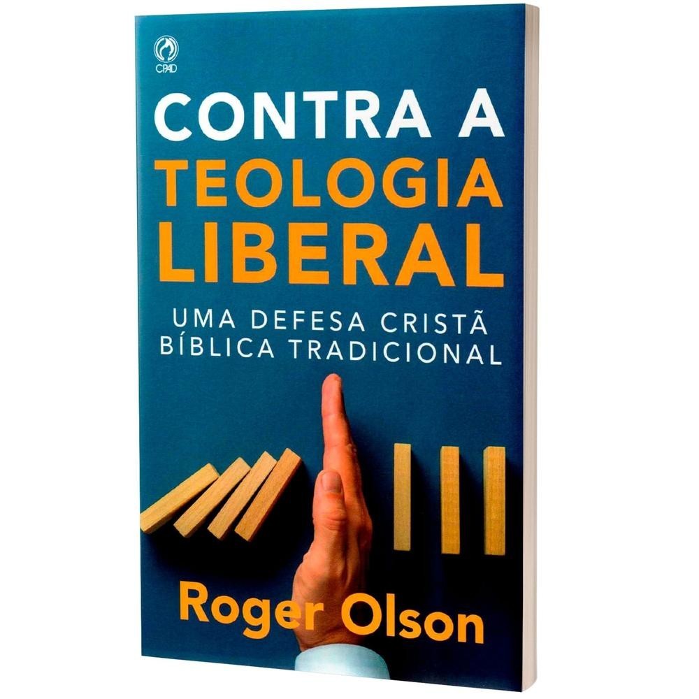 Livro Contra A Teologia Liberal: Uma Defesa Cristã Bíblica Tradicional ...