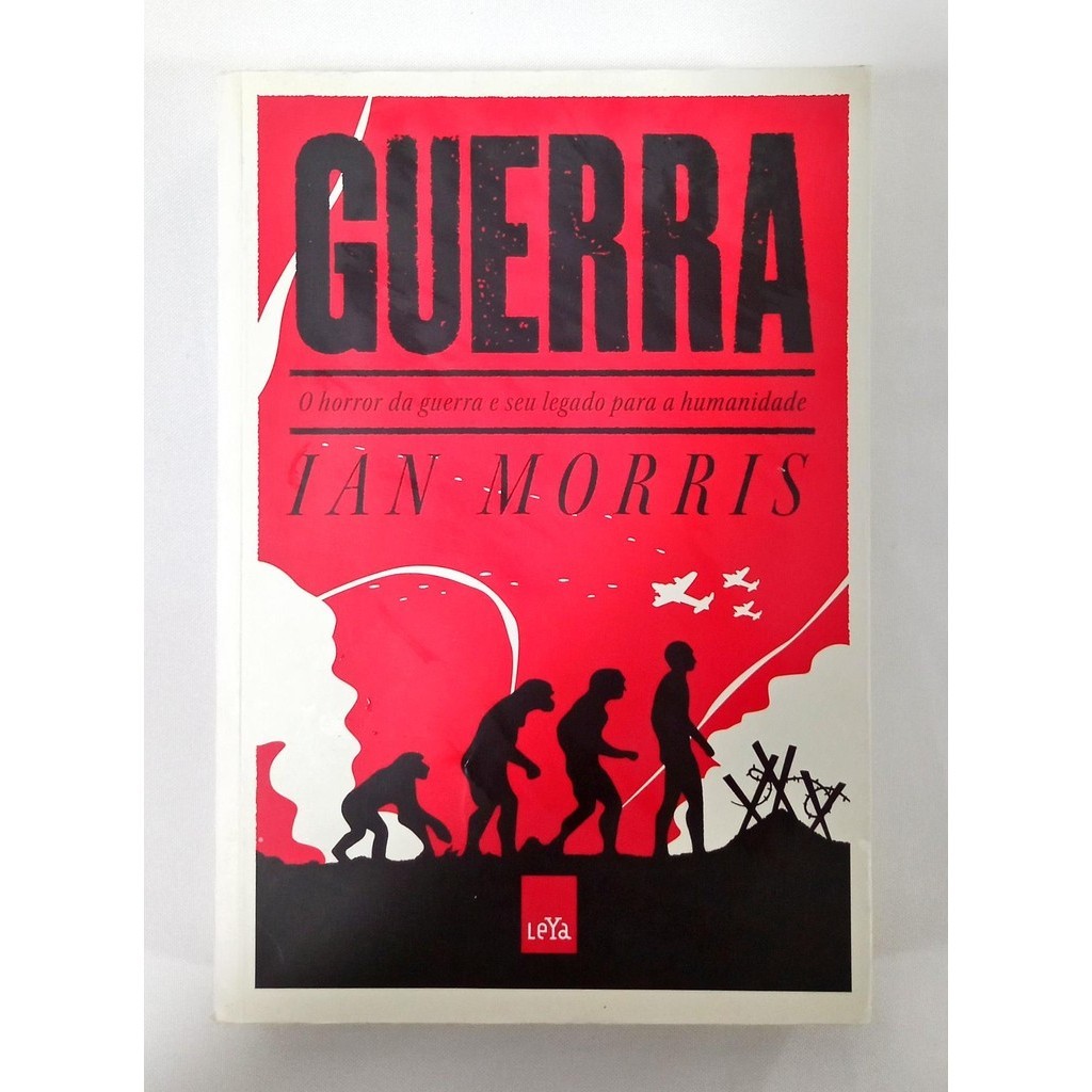 Guerra - O Horror Da Guerra E Seu Legado Para A Humanidade de Ian Morris | Shopee Brasil