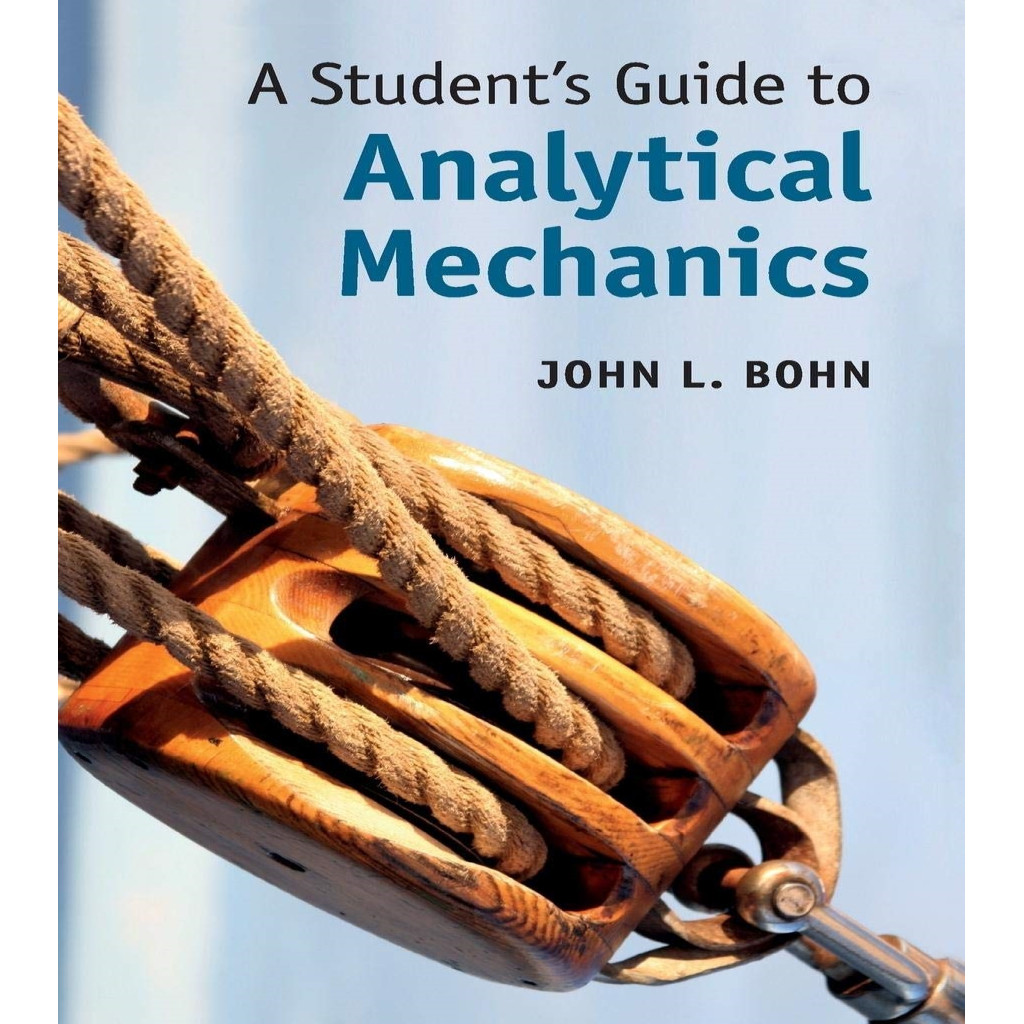 A Students Guide To Analytical Mechanics autor John L Bohn B5b5 ...