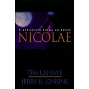Nicolae - O anticristo chega ao poder autor Tim Lahaye e Jerry B ...