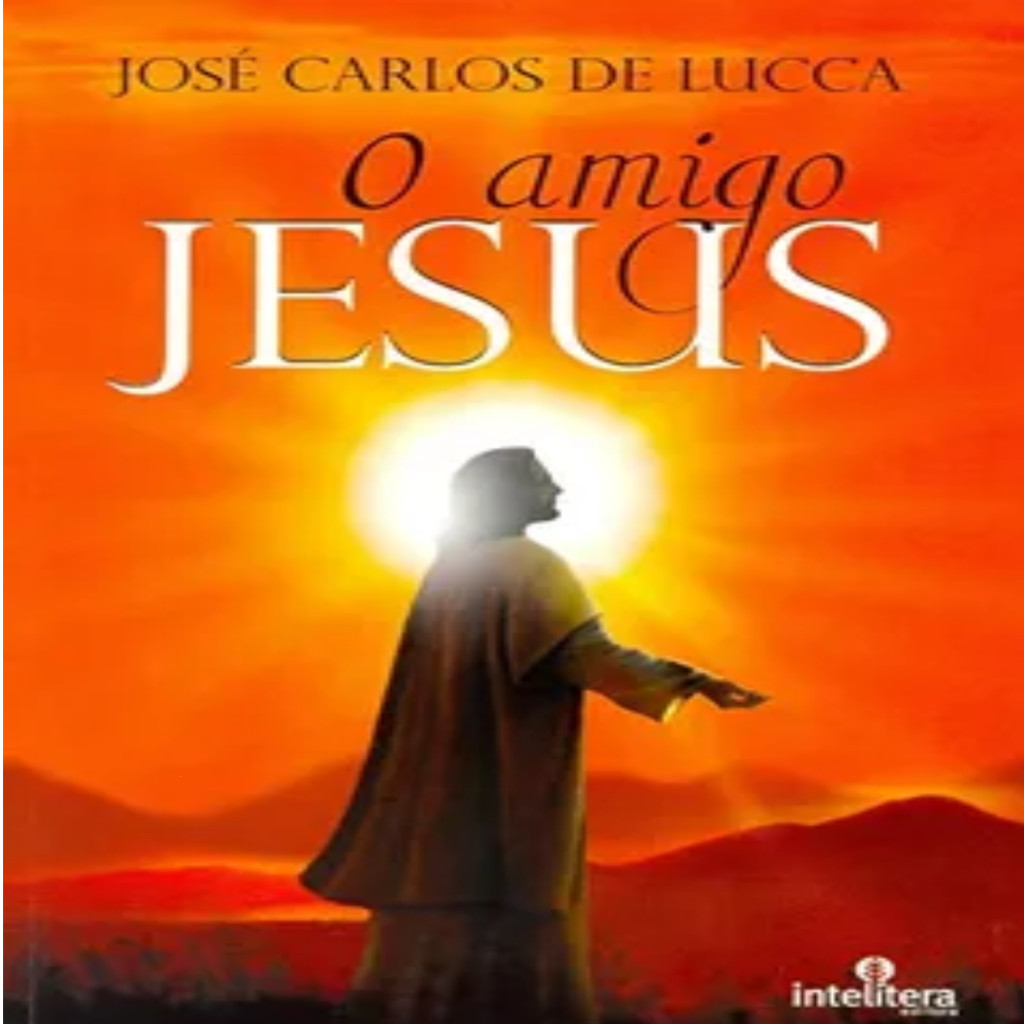 O Amigo Jesus (Usado) autor José Carlos de Lucca | Shopee Brasil