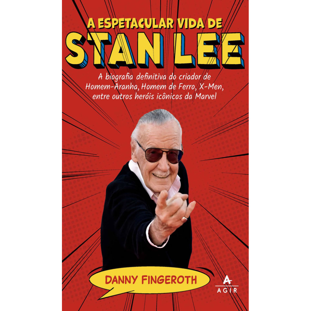 A ESPETACULAR VIDA DE STAN LEE A BIOGRAFIA DEFINITIVA DO CRIADOR DE ...