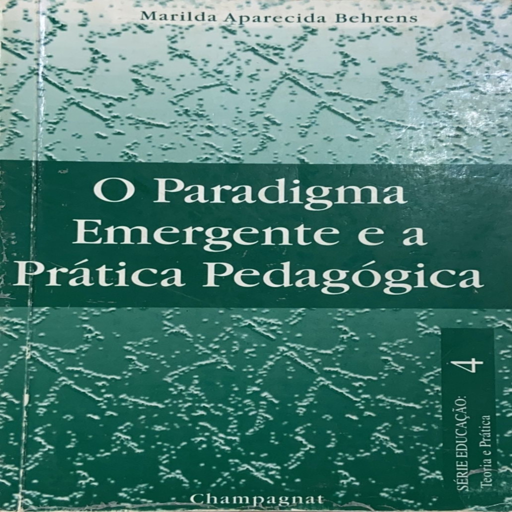 O PARADIGMA EMERGENTE E A PRÁTICA PEDAGÓGICA autor Marilda Aparecida ...