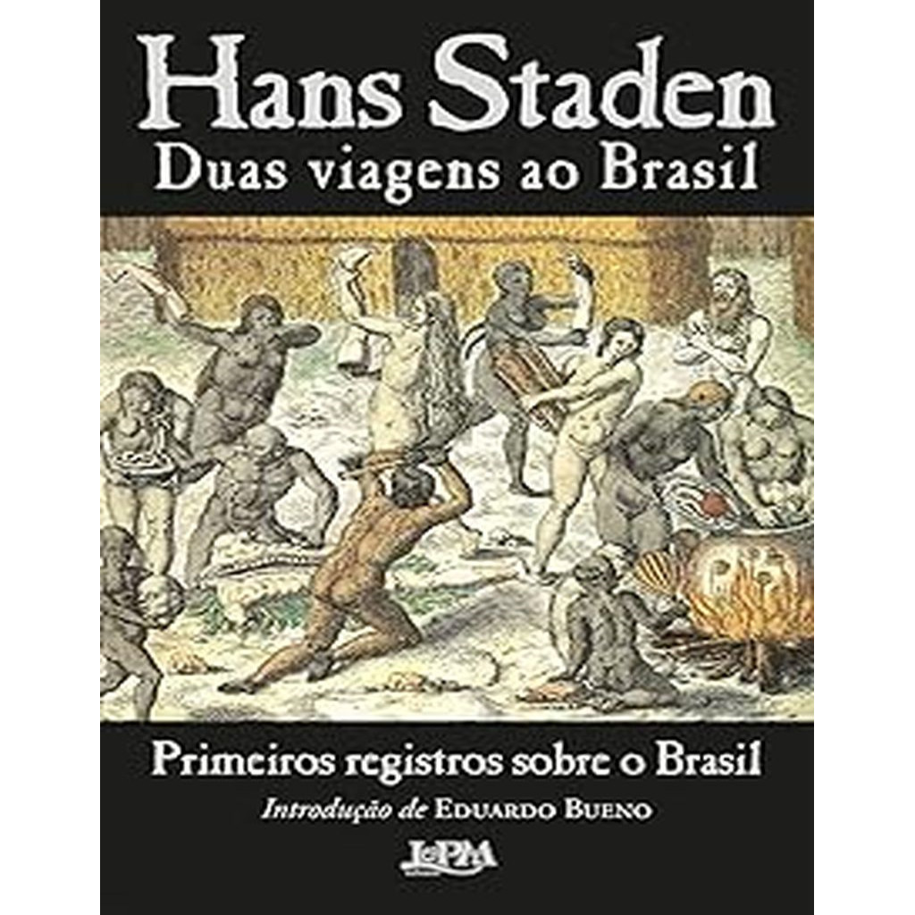Duas viagens ao Brasil - Primeiro registros sobre o Brasil autor Hans ...