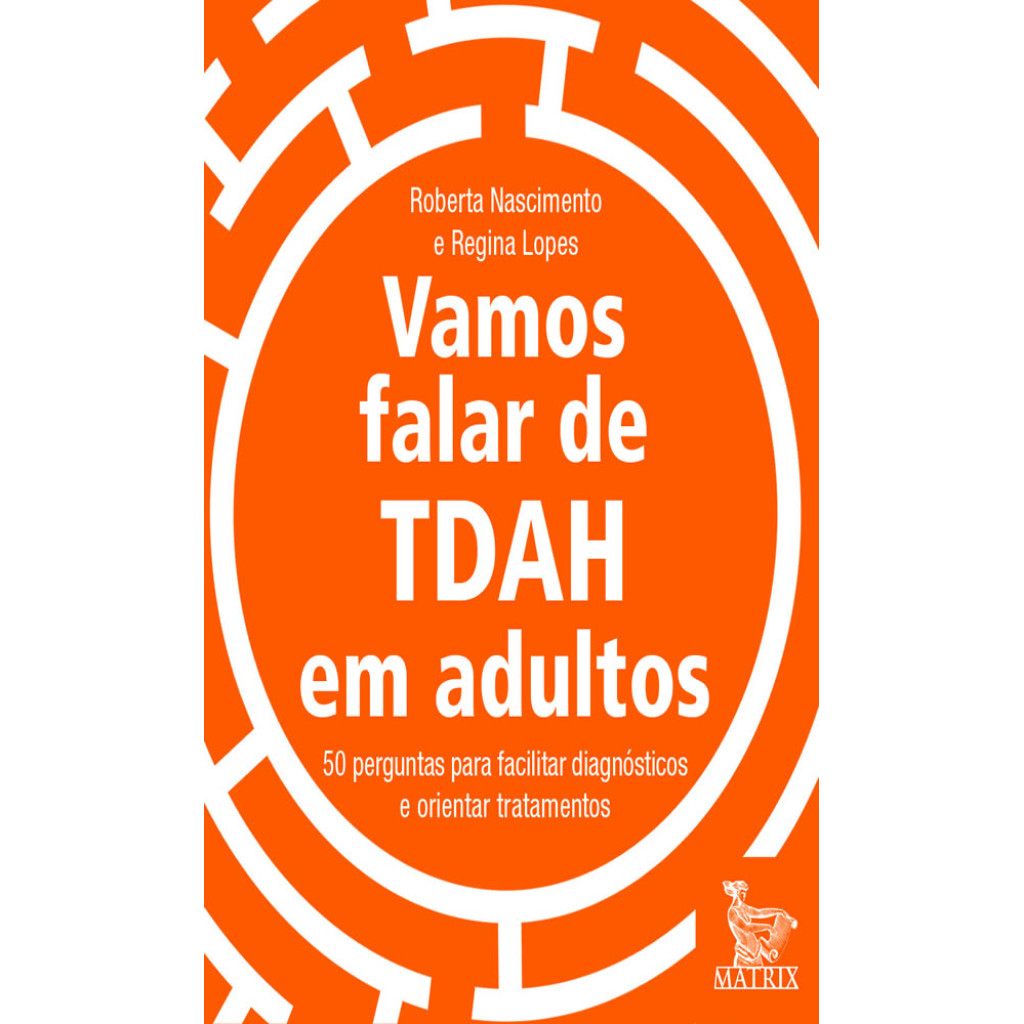 VAMOS FALAR DE TDAH EM ADULTOS 50 PERGUNTAS PARA FACILITAR DIAGNÓSTICOS E ORIENTAR TRATAMENTOS ...
