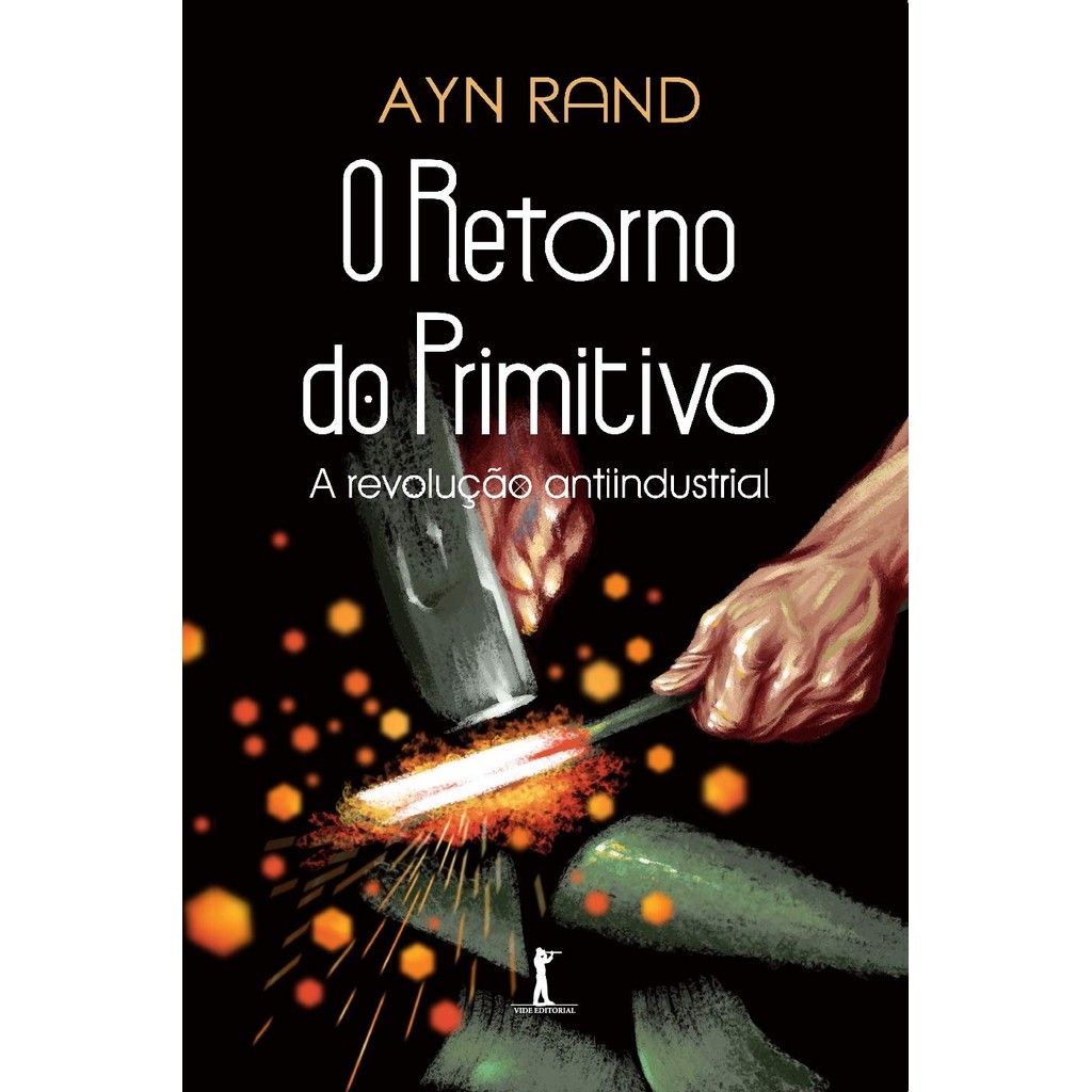 O Retorno do Primitivo - A Revolução Antiindustrial - Ayn Rand | Shopee ...