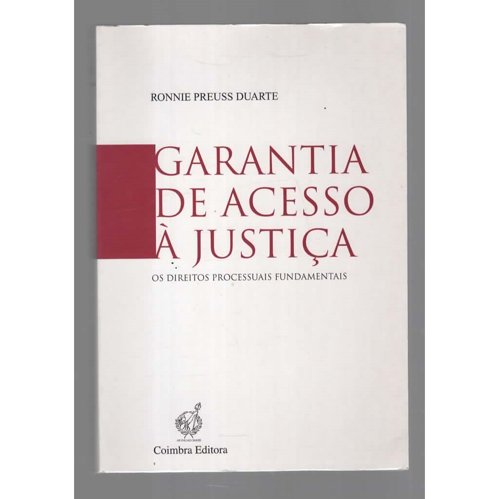 Garantia de Acesso a Justiça - Os Direitos Processuais Fundamentais de ...