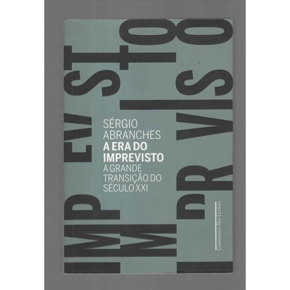 A Era do Imprevisto - A Grande Transição do Século XXI de Sérgio ...