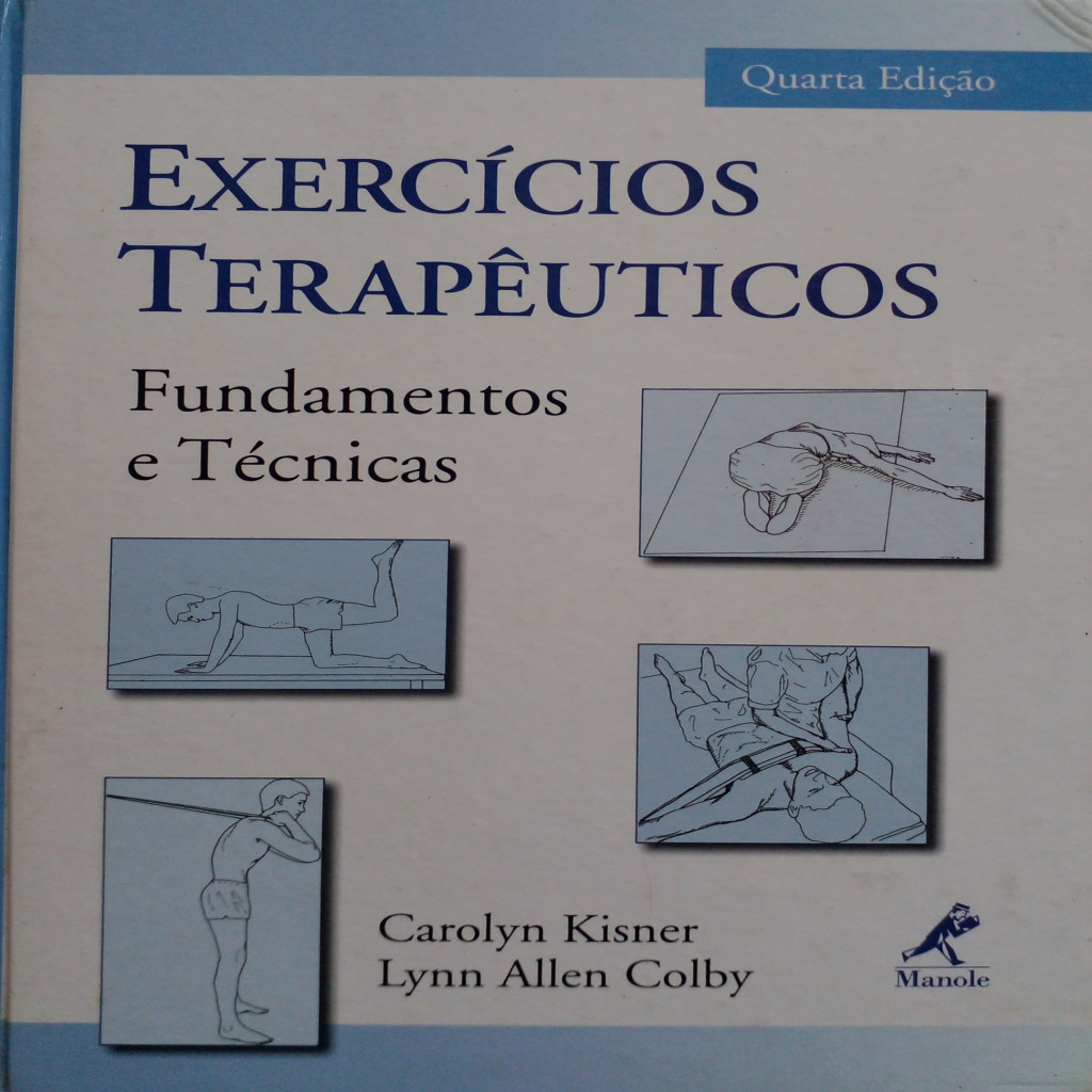 Exercícios terapêuticos fundamentos e técnicas (4ª Edição) autor KISNER ...