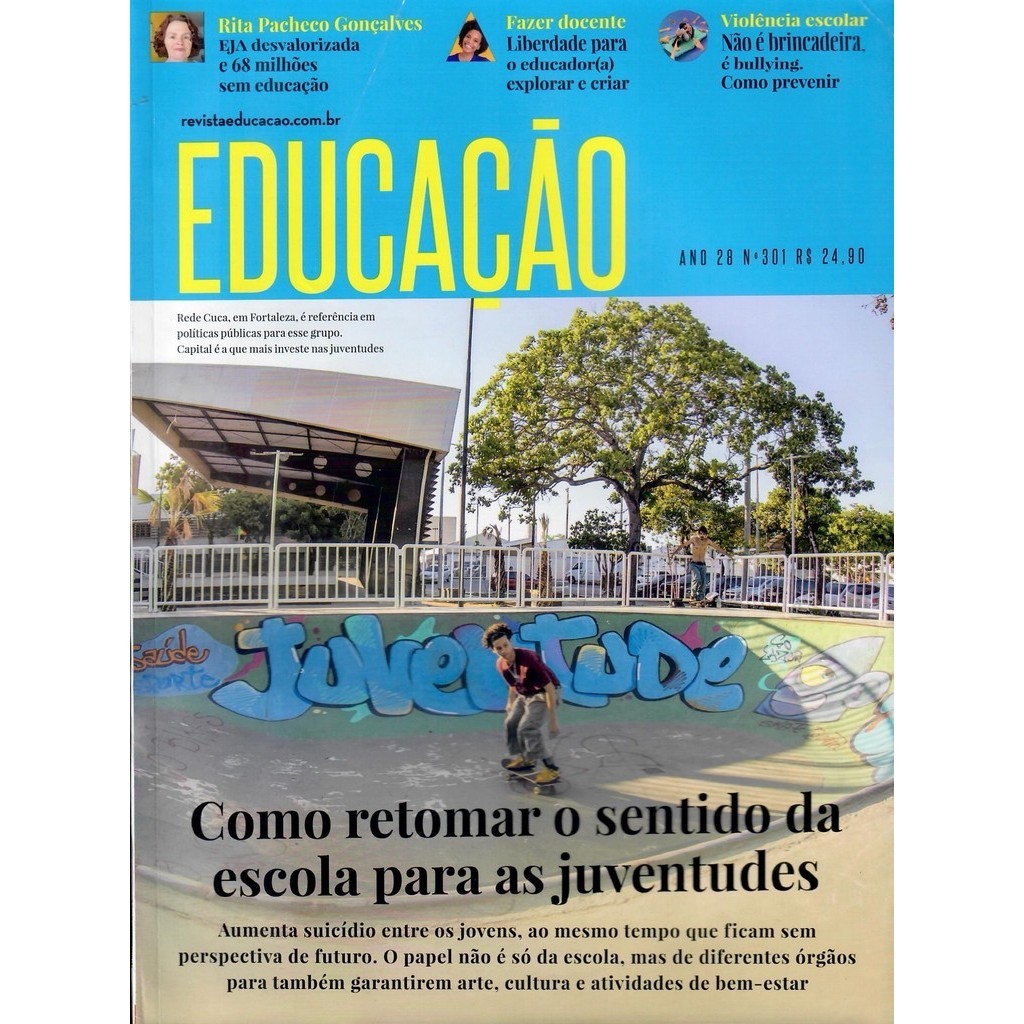 Revista Educação Nº 301 - Como Retomar o Sentido da Escola para as ...