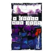 A COISA NÃO-DEUS autor ALEXANDRE SOARES SILVA | Shopee Brasil
