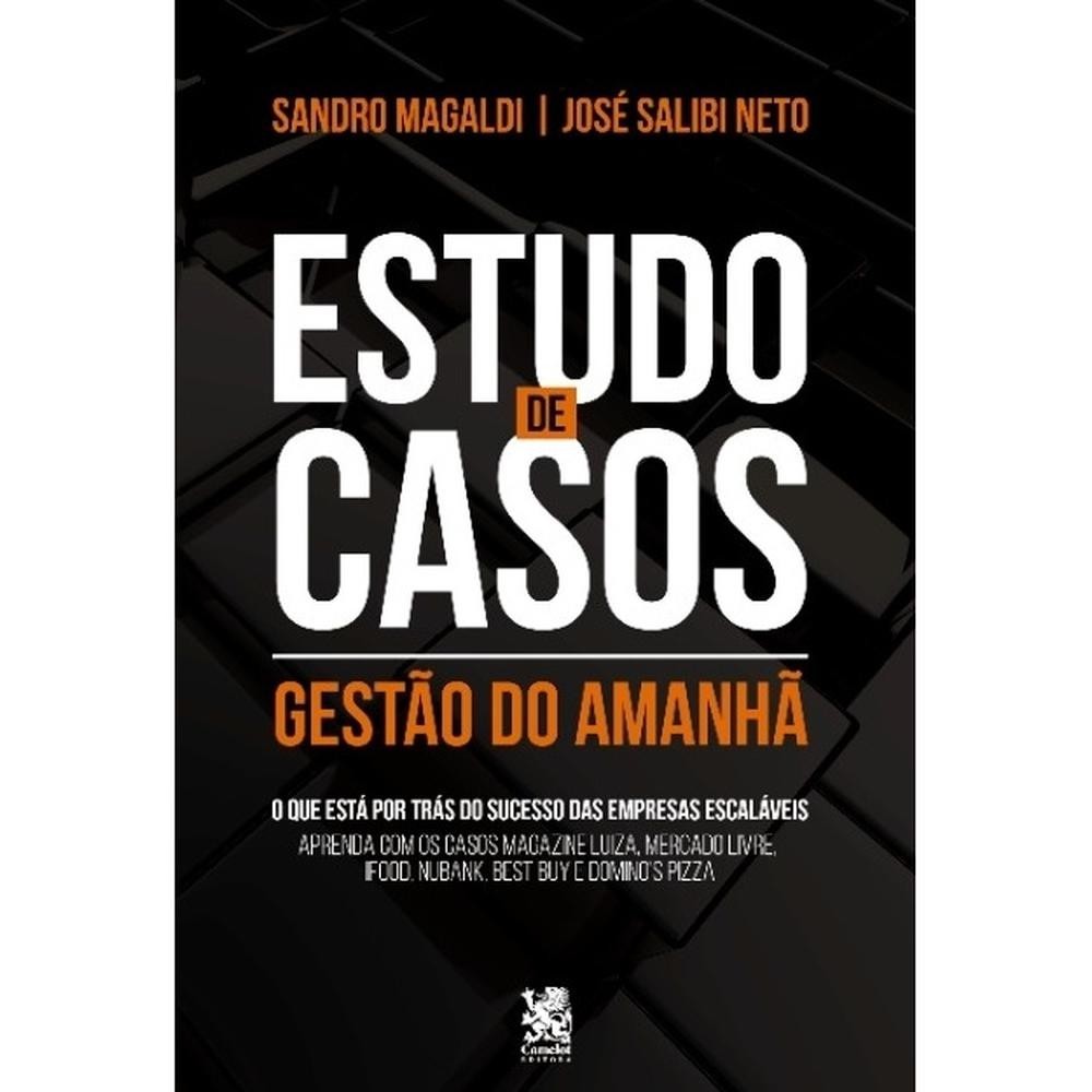 Estudo de Casos: Gestão do Amanhã - José Salibi e Sandro Magaldi ...