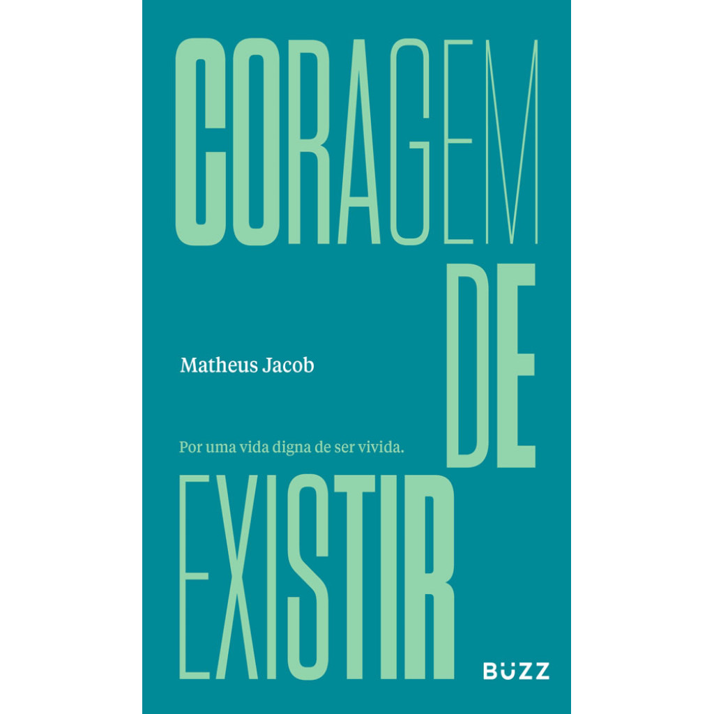 Coragem de existir por uma vida digna de ser vivida. | Shopee Brasil