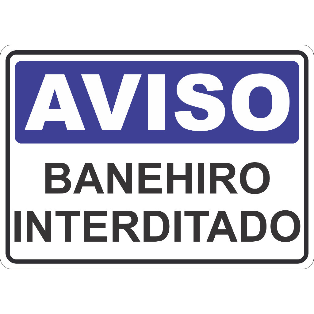 ADESIVO PLACA AVISO SINALIZAÇÃO ATENÇÃO BANEHIRO INTERDITADO 15X21 CM ...