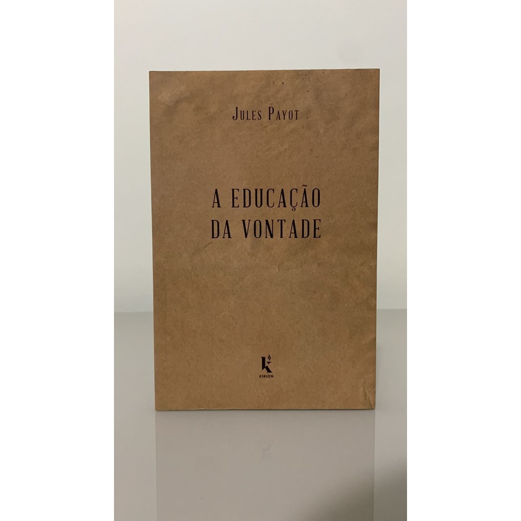 A Educação da Vontade - Jules Payot | Shopee Brasil
