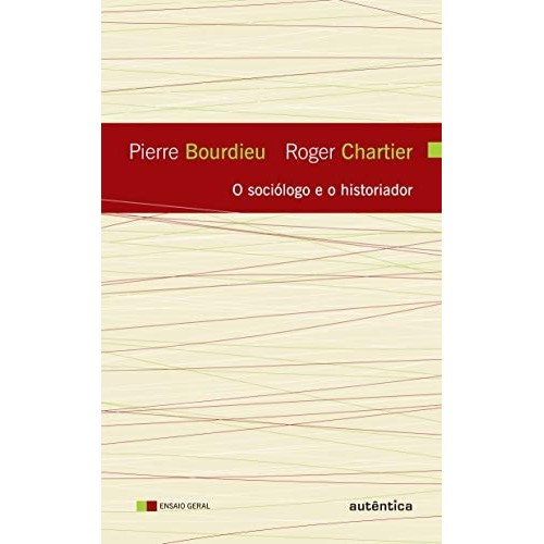 O Sociólogo e o Historiador de Pierre Bourdieu e Roger Chartier 7205449 ...