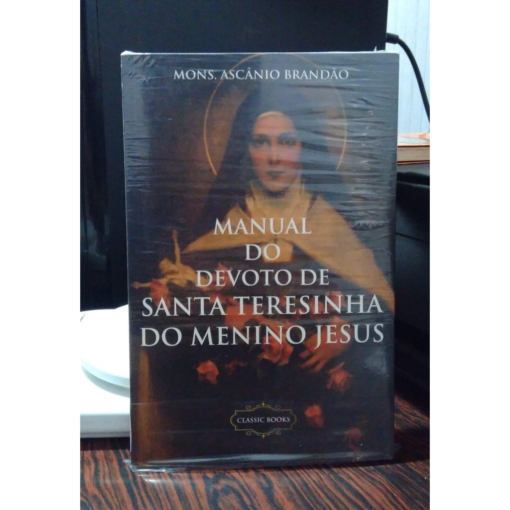 Manual do Devoto de Santa Teresinha do Menino Jesus de Mons. Ascanio ...