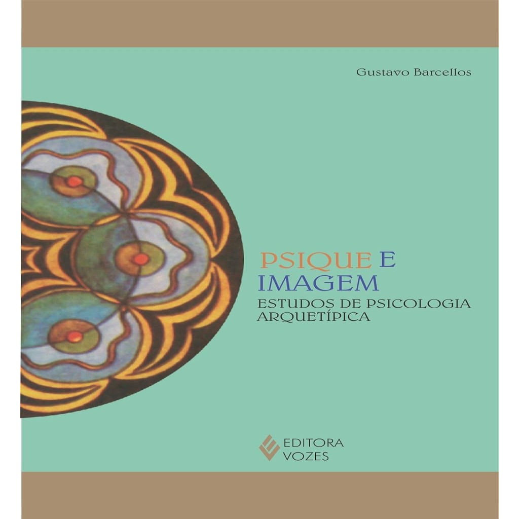 Psique e Imagem: Estudos de Psicologia Arquetípica autor Gustavo ...