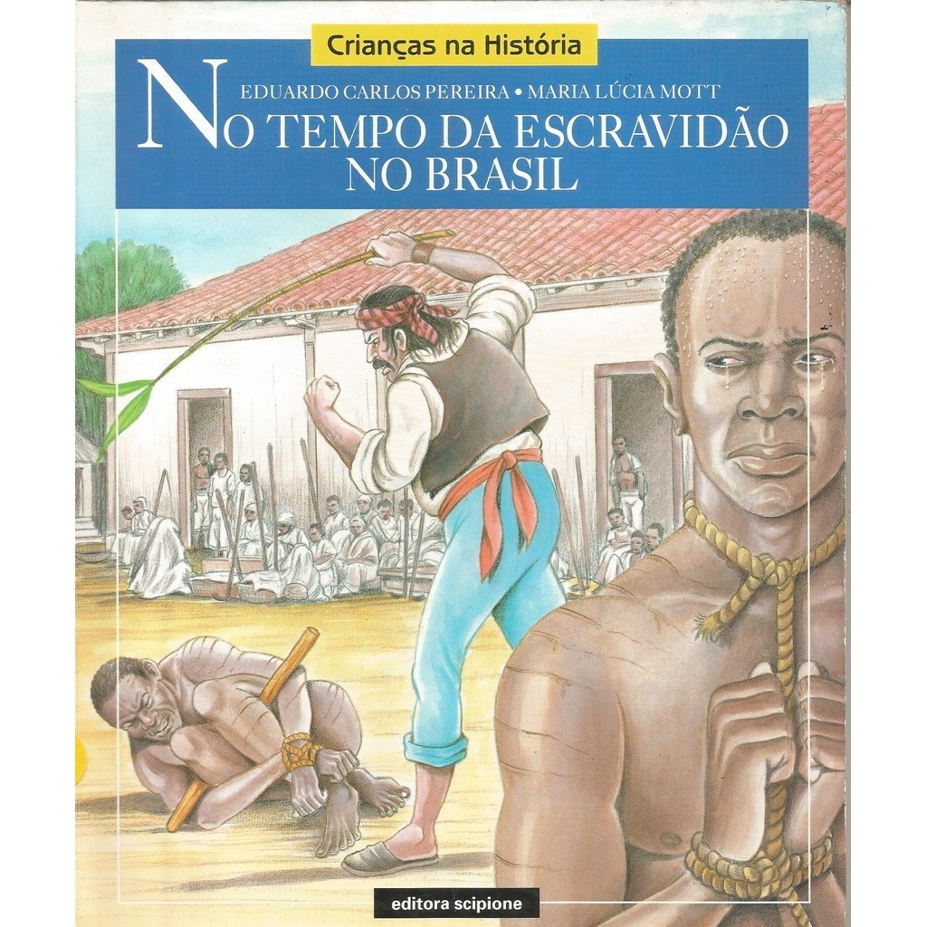 No Tempo da Escravidão no Brasil, Crianças na História, Eduardo Carlos ...