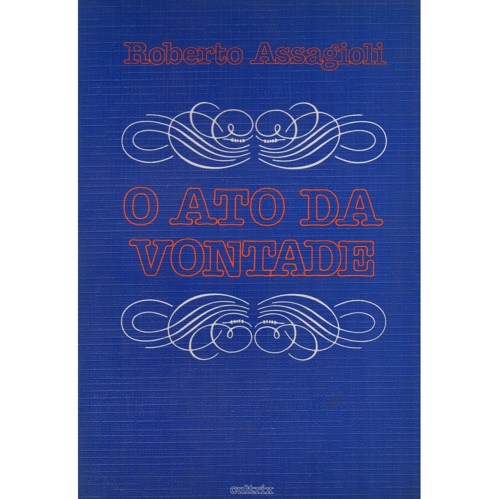 O Ato da Vontade - Roberto Assagioli | Shopee Brasil
