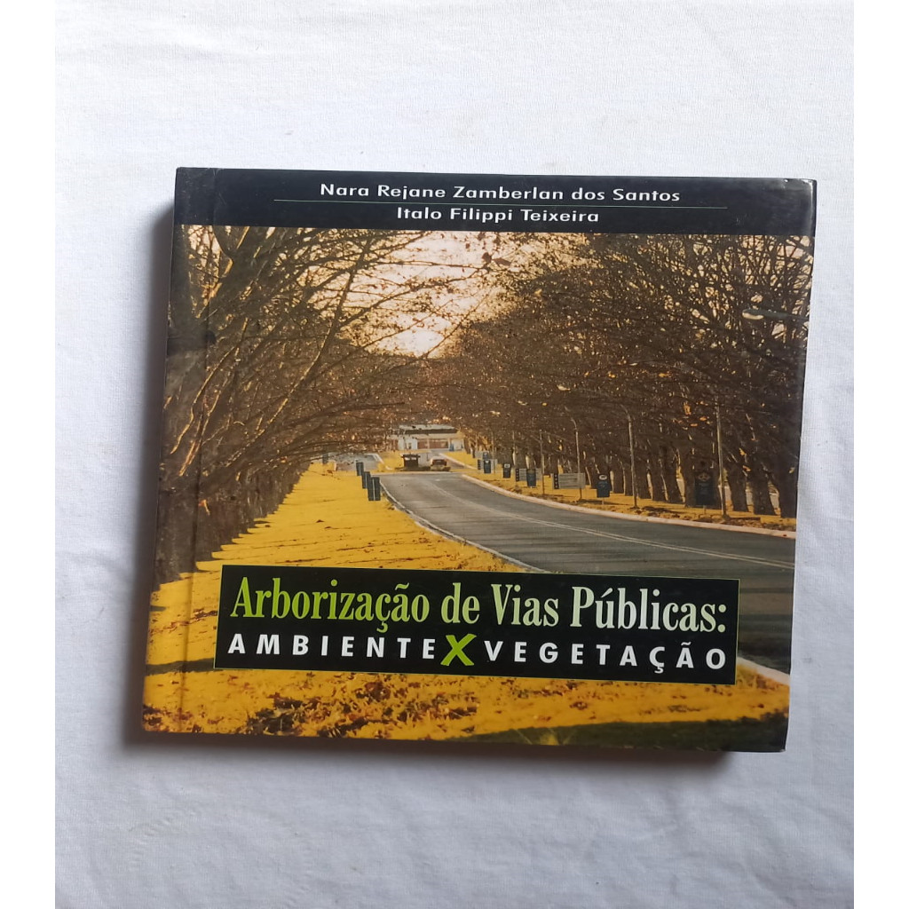 Arborização de Vias Públicas - Ambiente X Vegetação autor Nara Rejane Z ...