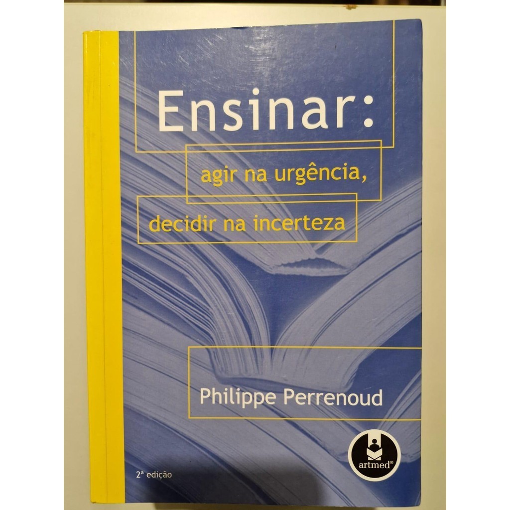 LIVRO, ENSINAR, AGIR NA URGÊNCIA, DECIDIR NA INCERTEZA, PHILIPPE ...
