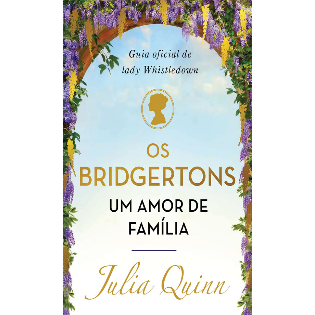 OS BRIDGERTONS, UM AMOR DE FAMÍLIA GUIA OFICIAL DE LADY WHISTLEDOWN ...